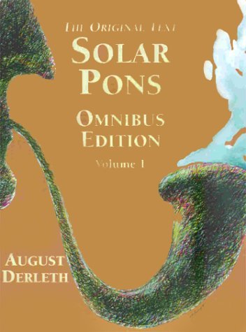 The Original Text Solar Pons Omnibus Edition by August Derleth | Goodreads