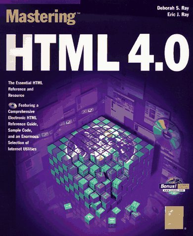Mastering Html 4.0 by Deborah S. Ray | Goodreads