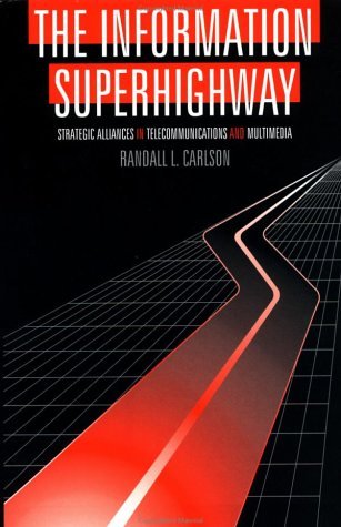 The Information Superhighway: Strategic Alliances in Telecommunications ...