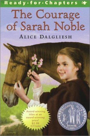 The Courage of Sarah Noble/Newbery Summer by Alice Dalgliesh | Goodreads