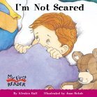 I'm Not Scared (My First Reader) by Kirsten Hall | Goodreads