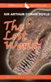 The Lost World: Being an Account of the Recent Amazing Adventures of ...