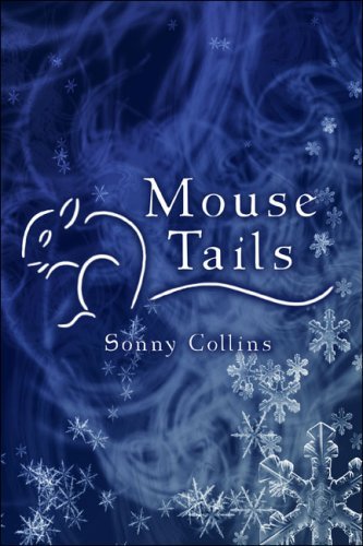 Mouse Tails by Sonny Collins | Goodreads