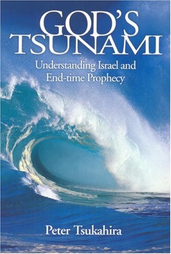 God's Tsunami: Understanding Israel and End-Time Prophecy by Peter ...