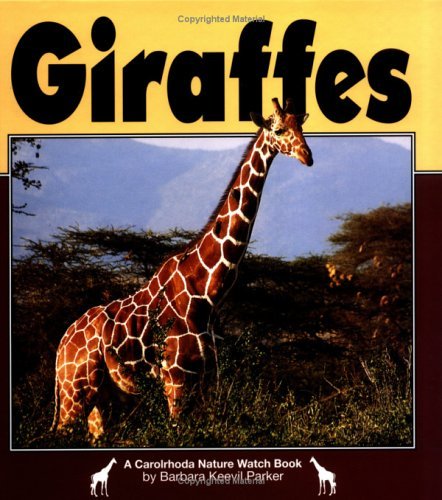 Giraffes (Nature Watch) by Barbara Keevil Parker | Goodreads