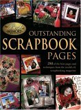 Outstanding Scrapbook Pages: 250 Of the Best Pages and Techniques from ...