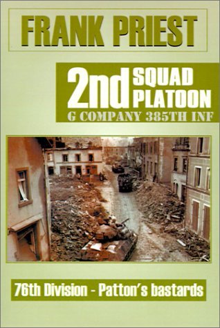 2nd Squad Platoon, G Company, 385th Infantry: 76th Division - Patton's ...
