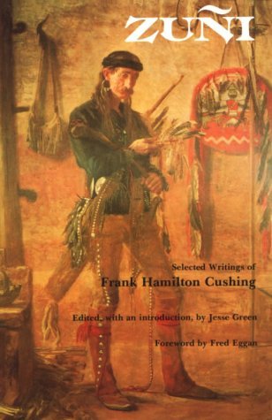 Zuñi: Selected Writings by Frank Hamilton Cushing | Goodreads