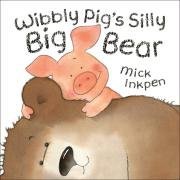 Wibbly Pig's Silly Big Bear by Mick Inkpen | Goodreads