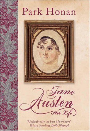 Jane Austen: Her Life by Park Honan | Goodreads