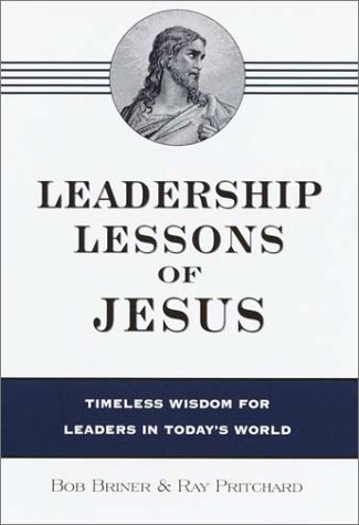 Leadership Lessons of Jesus by Bob Briner | Goodreads