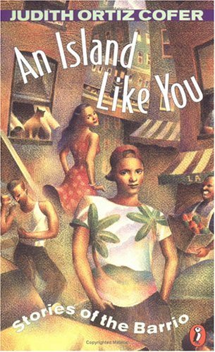 An Island Like You: Stories of the Barrio by Judith Ortiz Cofer | Goodreads