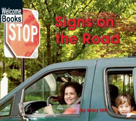 Signs on the Road (Welcome Books: Signs in My World) by Mary Hill ...