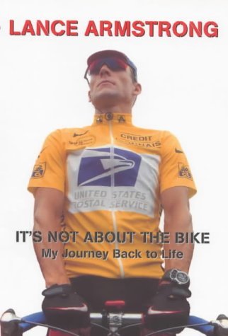 It's Not About the Bike by Lance Armstrong | Goodreads