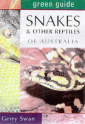 Green Guide Snakes & Other Reptiles: Of Australia by Gerry Swan | Goodreads