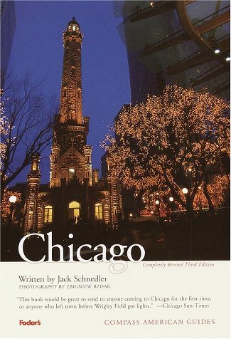 Compass American Guides: Chicago, 3rd Edition by Jack Schnedler | Goodreads