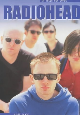 Radiohead: In Their Own Words by Susan Black | Goodreads