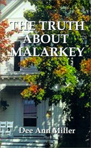 The Truth About Malarkey by Dee Ann Miller | Goodreads