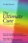 The Ultimate Cure: The Healing Energy Within You by Jim Dreaver | Goodreads