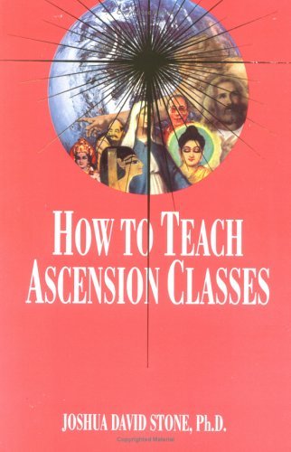 How to Teach Ascension Classes by Dr Joshua David Stone PH.D. | Goodreads