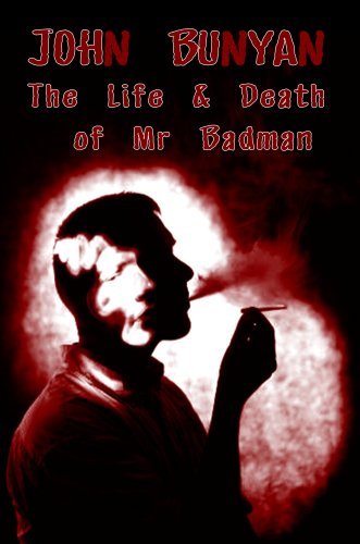 The Life and Death of Mr. Badman by John Bunyan | Goodreads