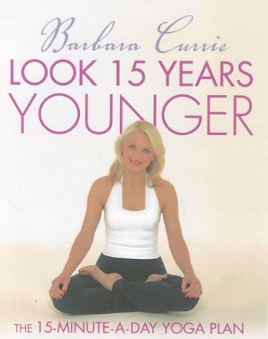 Look 15 Years Younger by Barbara Currie | Goodreads