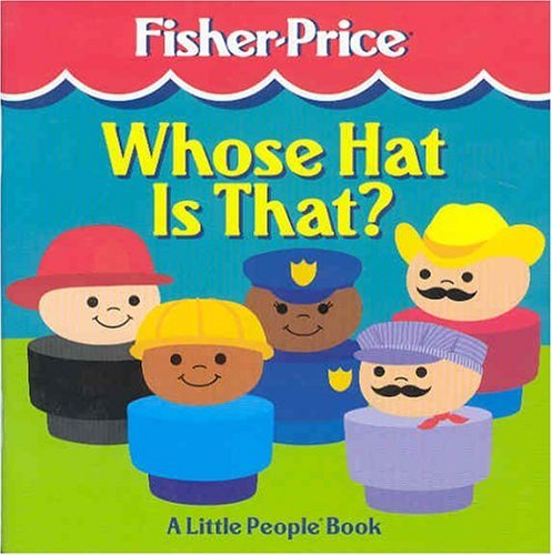 Whose Hat Is That?: A Little People Book by Peter Trumbull | Goodreads