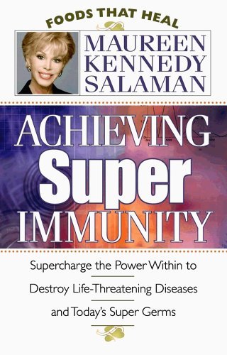Achieving Super Immunity by Maureen Kennedy Salaman | Goodreads