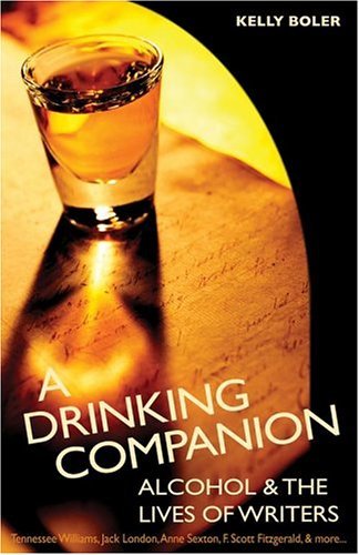 A Drinking Companion: Alcohol and Writers' Lives by Kelly Boler | Goodreads