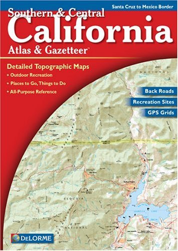 Southern & Central California Atlas & Gazetteer: Detailed Topographic ...