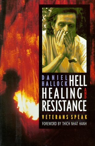 Hell Healing and Resistance: Veterans Speak by Daniel William Hallock ...
