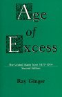 Age of Excess: The United States from 1877 to 1914 by Ray Ginger ...