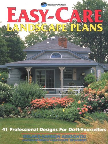 Easy-Care Landscape Plans: 41 Professional Designs for Do-It ...