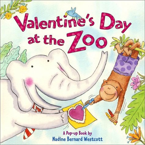 Valentine's Day at the Zoo: A Pop Up Book by Nadine Bernard Westcott ...