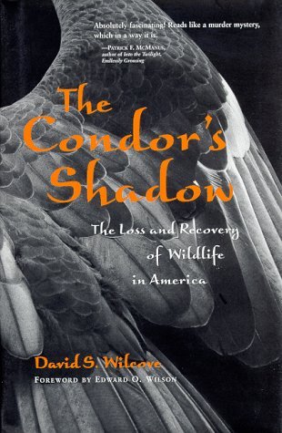 The Condor's Shadow: The Loss and Recovery of Wildlife in America by ...
