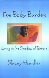 The Body Burden, Living In the Shadow of Barbie by Stacey Handler ...