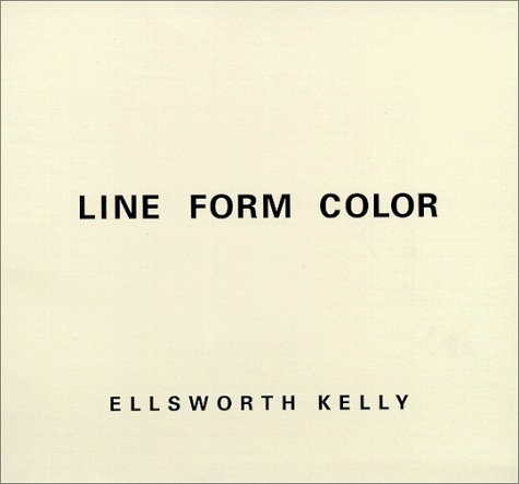 Line, Form, Color by Ellsworth Kelly | Goodreads