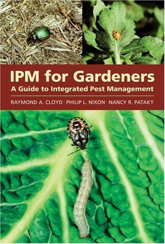 IPM for Gardeners: A Guide to Integrated Pest Management by Philip L ...