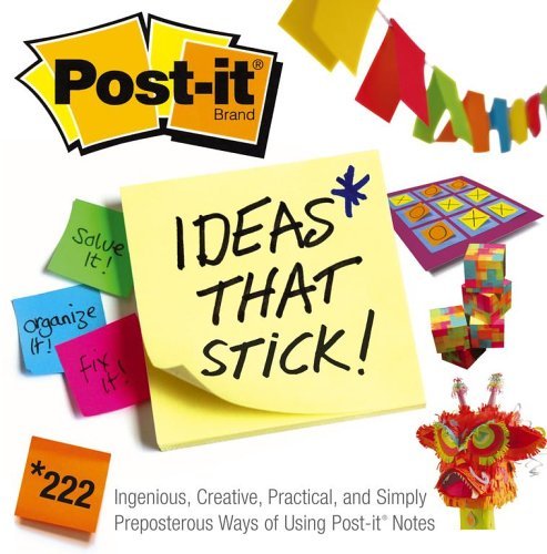 Post-it Ideas That Stick!: 222 Ingenious, Creative, Practical and ...