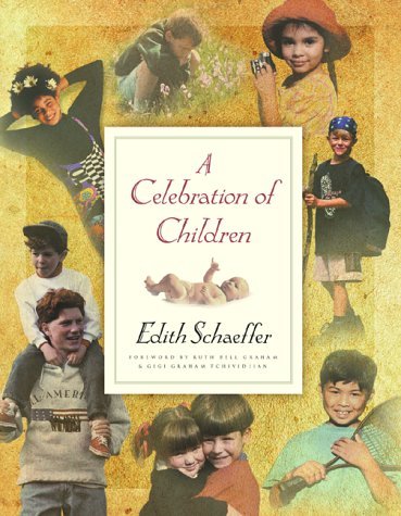 A Celebration of Children by Edith Schaeffer | Goodreads