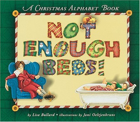 Not Enough Beds!: A Christmas Alphabet Book by Lisa Bullard | Goodreads