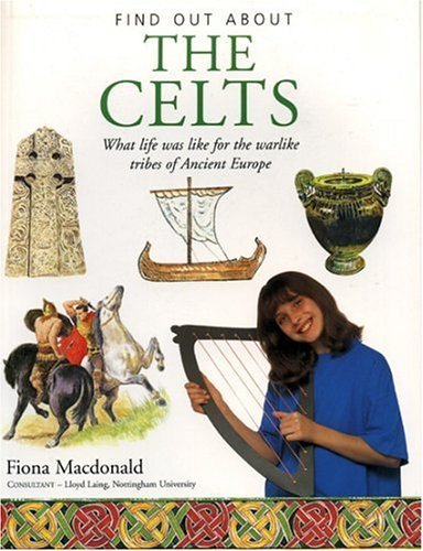 The Celts: What Life Was Like for the Warlike Tribes of Ancient Europe ...