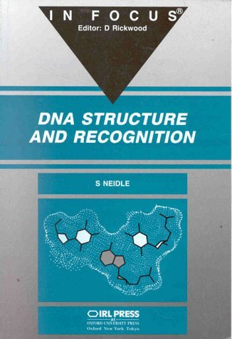 DNA Structure and Recognition (In Focus Series) by Stephen Neidle ...