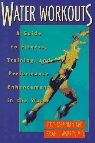 Water Workouts: A Guide to Fitness, Training, and Performance ...
