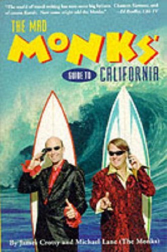 The Mad Monks' Guide to California by James Crotty | Goodreads