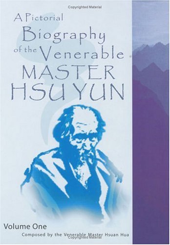 A Pictorial Biography of the Venerable Master Hsu Yun (Xu Yun, Empty ...