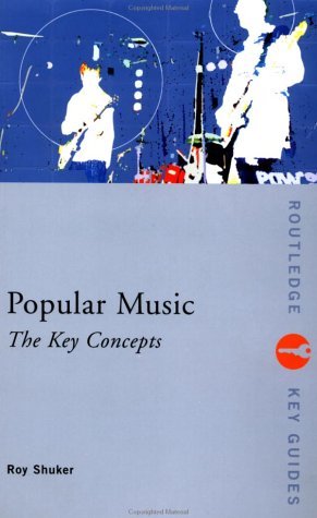 Popular Music: The Key Concepts by Roy Shuker | Goodreads