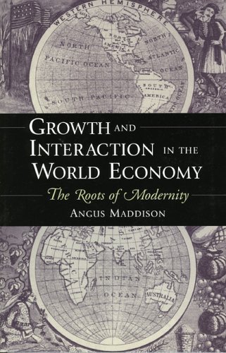 Growth and Interaction in the World Economy: The Roots of Modernity by ...