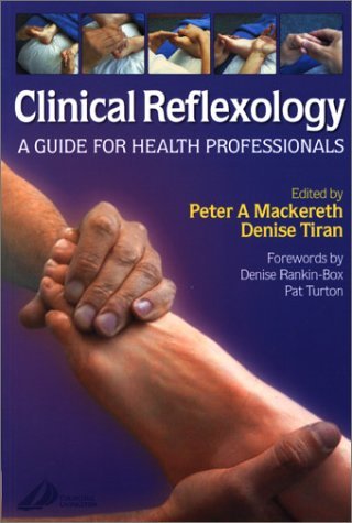Clinical Reflexology: A Guide for Health Professionals by Peter A ...