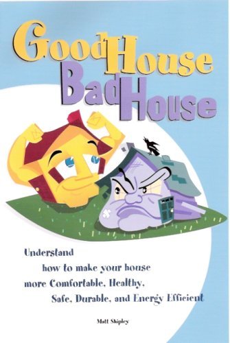 Good House Bad House, Understand how to make your house more ...